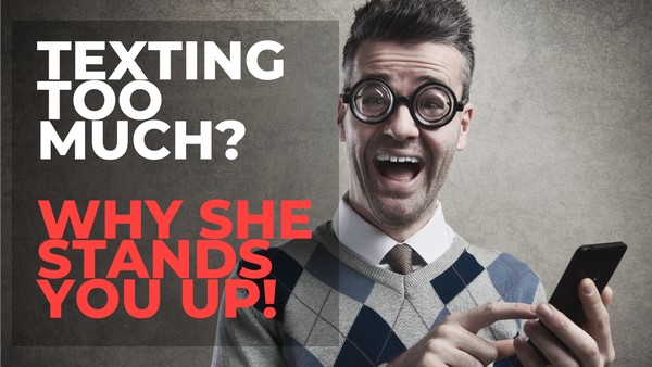 How To Text Her So She Won’t Stand You Up! - Genuine Attraction